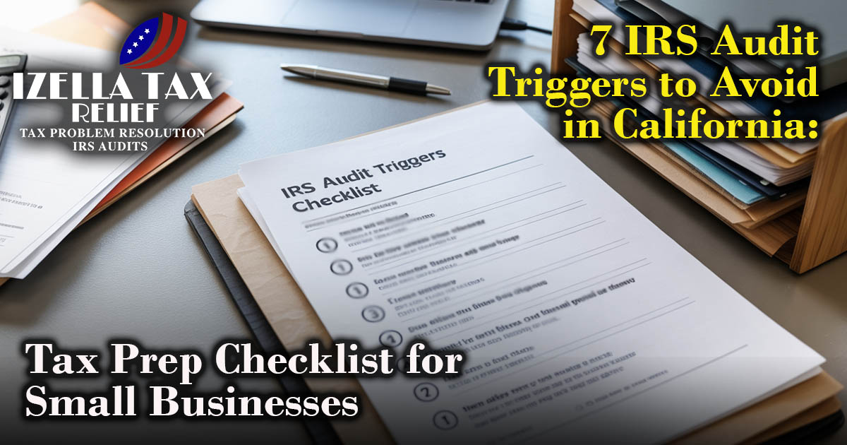 7 Reasons For IRS Audit Triggers California And How To Prepare